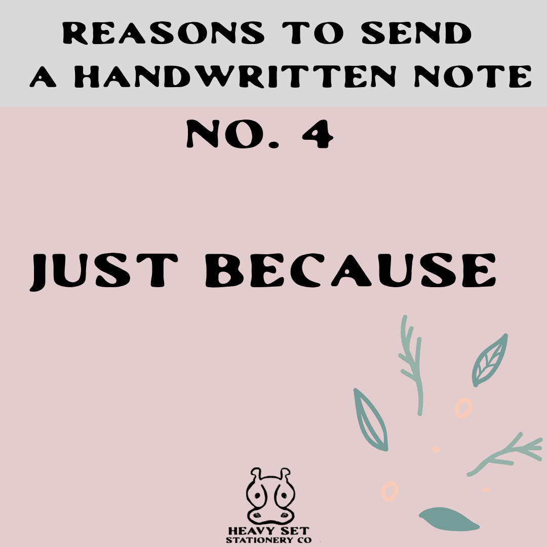 Reason No 4 To Send A Handwritten Note Heavy Set Stationery Co Reason No 4 To Send A Handwritten Note Heavy Set Stationery Co
